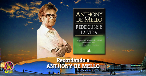 RECORDANDO a ANTHONY DE MELLO (7): el apego - KRISIS